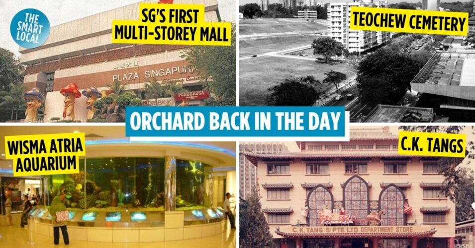 Orchard Road Then & Now - Its Evolution Over The Years